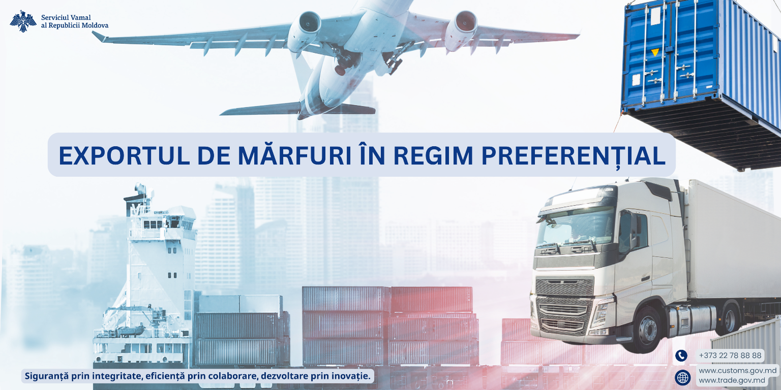 Exportul de mărfuri în regim preferențial: ce trebuie să cunoască ...